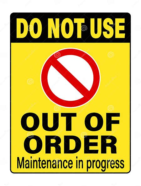 Do Not Use, Out of Order, Maintenance in Progress.Warning Sign with ...