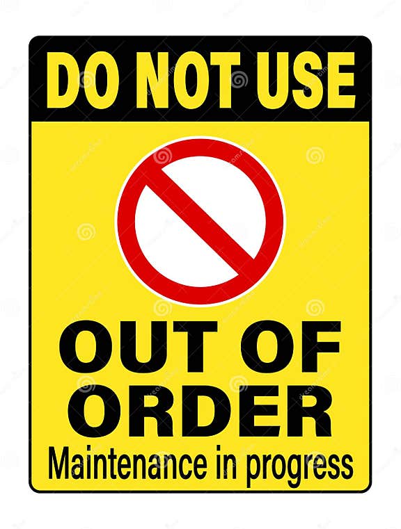 Do Not Use, Out of Order, Maintenance in Progress.Warning Sign with ...