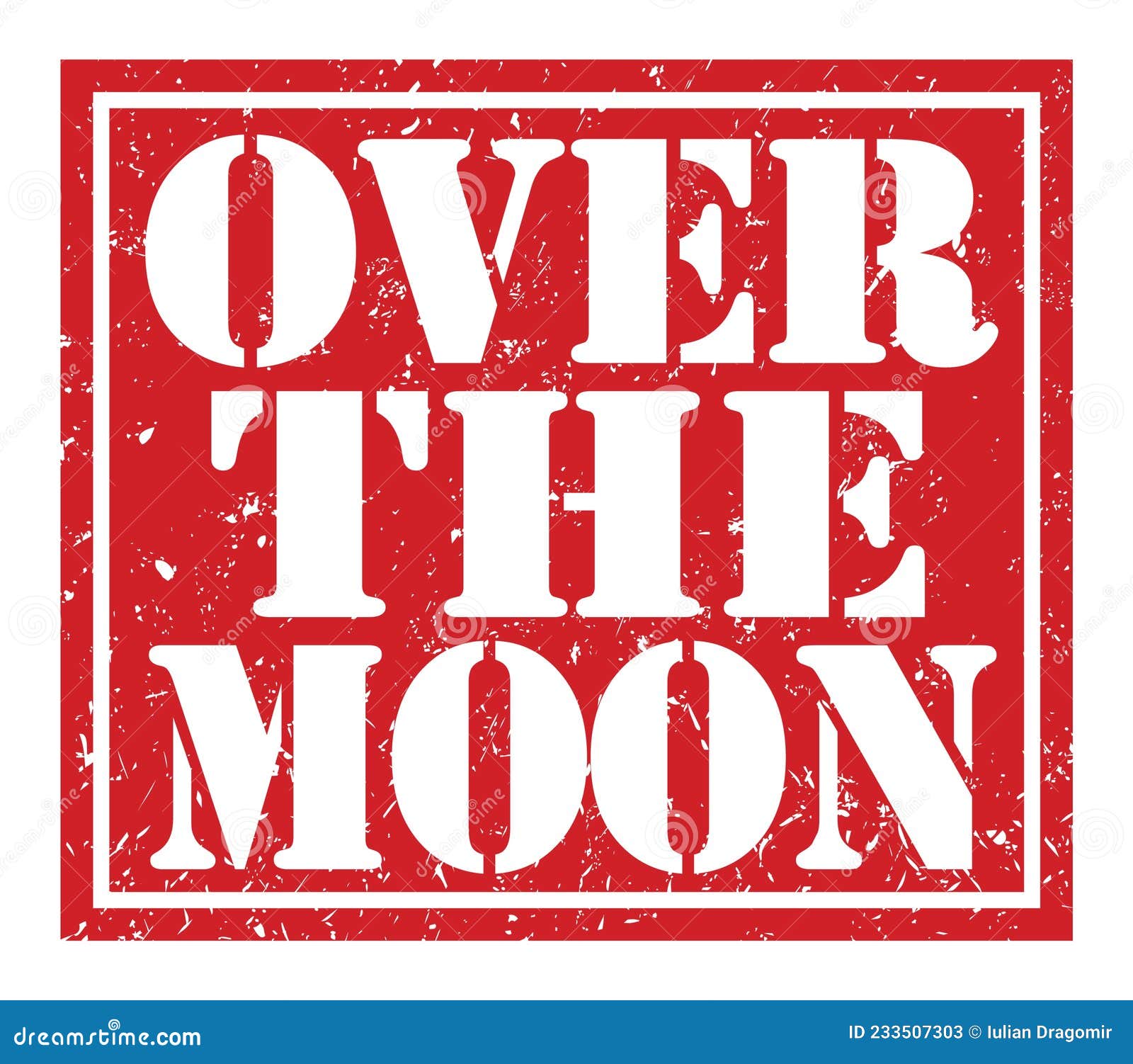 OVER the MOON, Text Written on Red Stamp Sign Stock Illustration ...