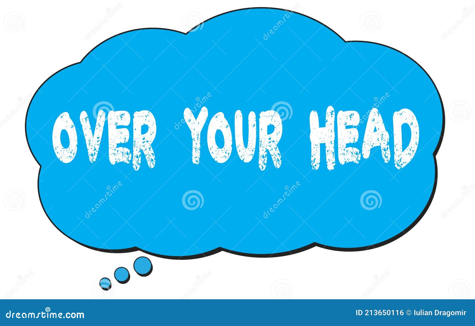 OVER YOUR HEAD Text Written on a Blue Thought Bubble Stock Illustration ...