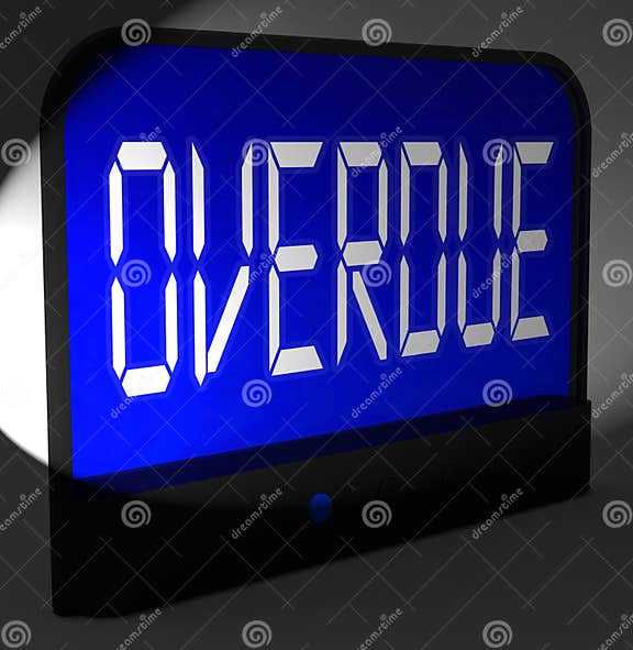 Overdue Digital Clock Means Behind Time or Past Due Stock Illustration ...