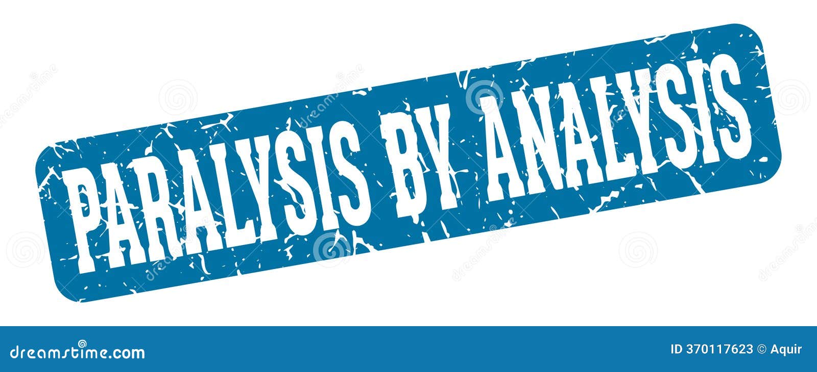 Paralysis By Analysis Rectangular Sign. Paralysis By Analysis Stamp ...