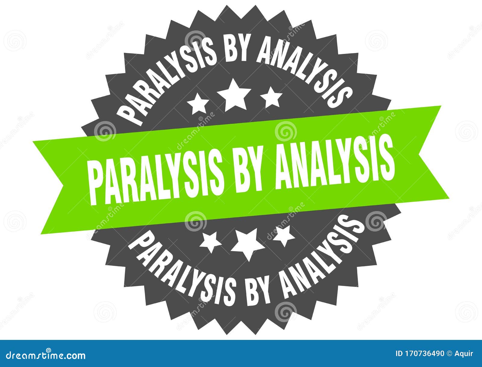Paralysis by Analysis Sign. Paralysis by Analysis Circular Band Label ...