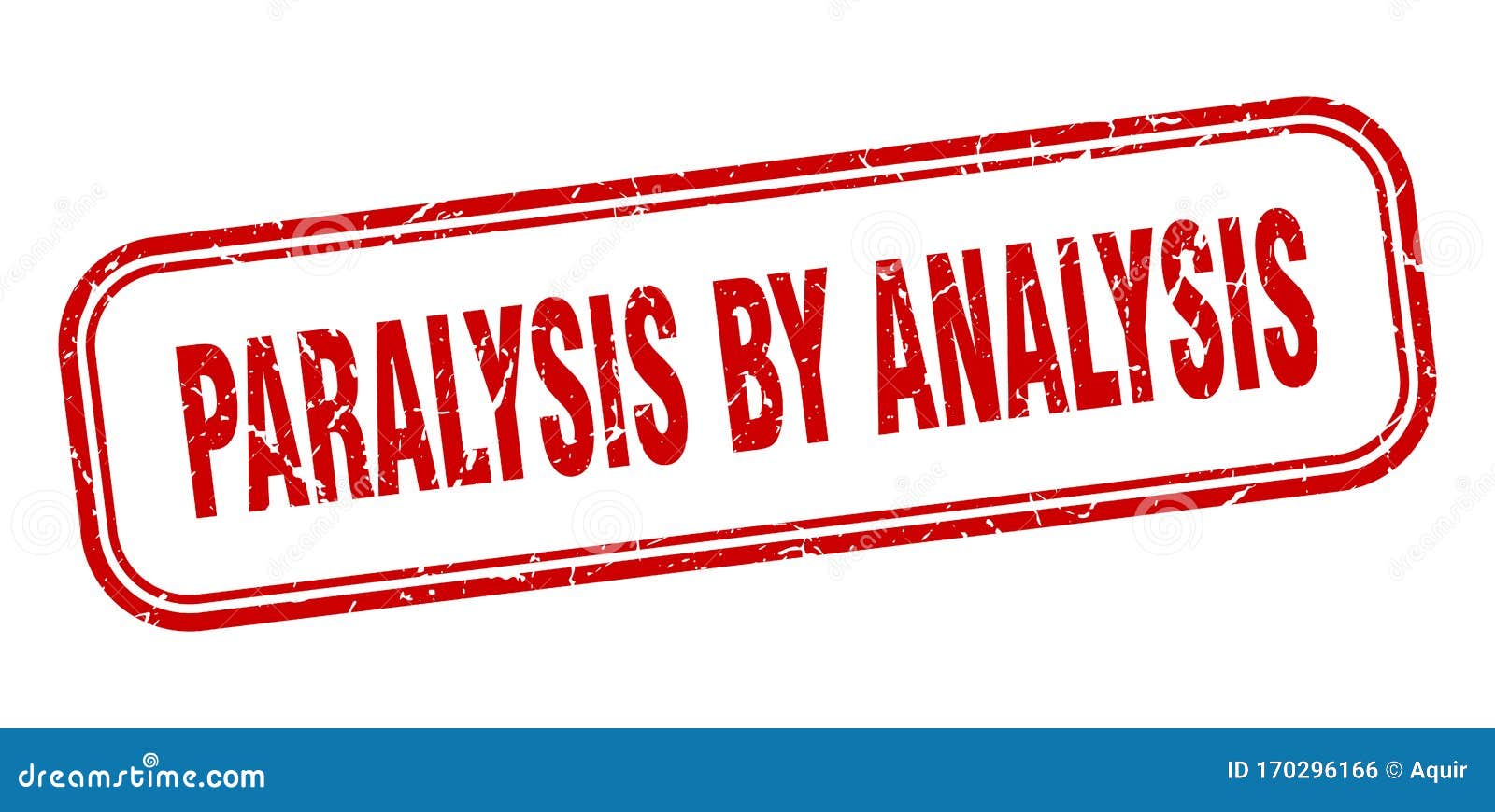 Paralysis by Analysis Stamp. Paralysis by Analysis Square Grunge Sign ...