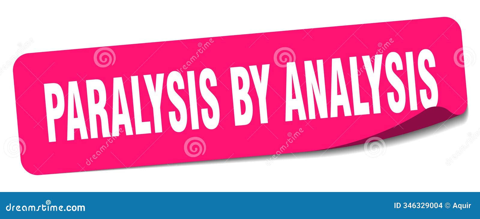 Paralysis By Analysis Sticker. Paralysis By Analysis Sign On ...
