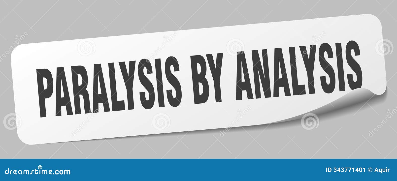 Paralysis By Analysis Sticker. Paralysis By Analysis Sign On ...