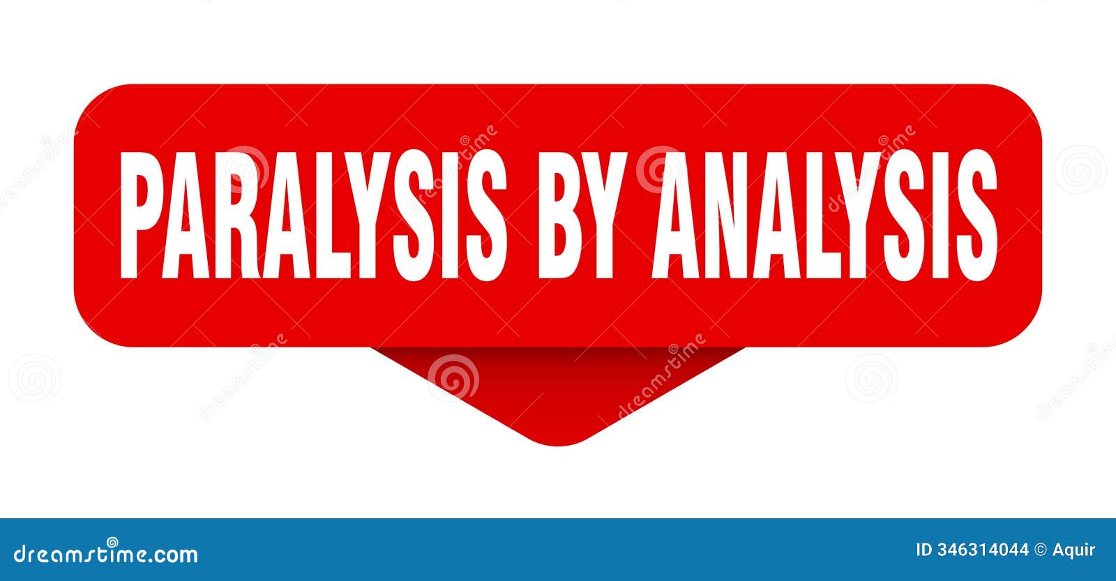 Paralysis By Analysis Sticker. Paralysis By Analysis Sign On ...