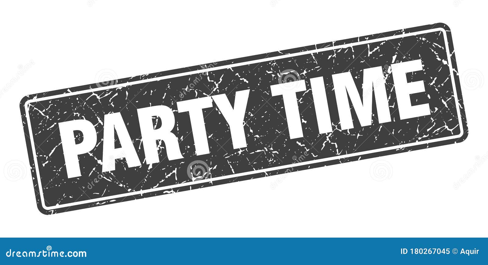 Party Time Sign. Party Time Grunge Stamp Stock Vector - Illustration of ...