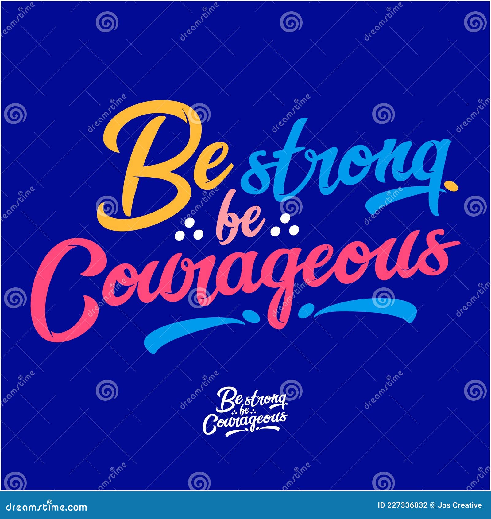 Be Strong Be Courageous Typography Quotation Vector Lettering ...
