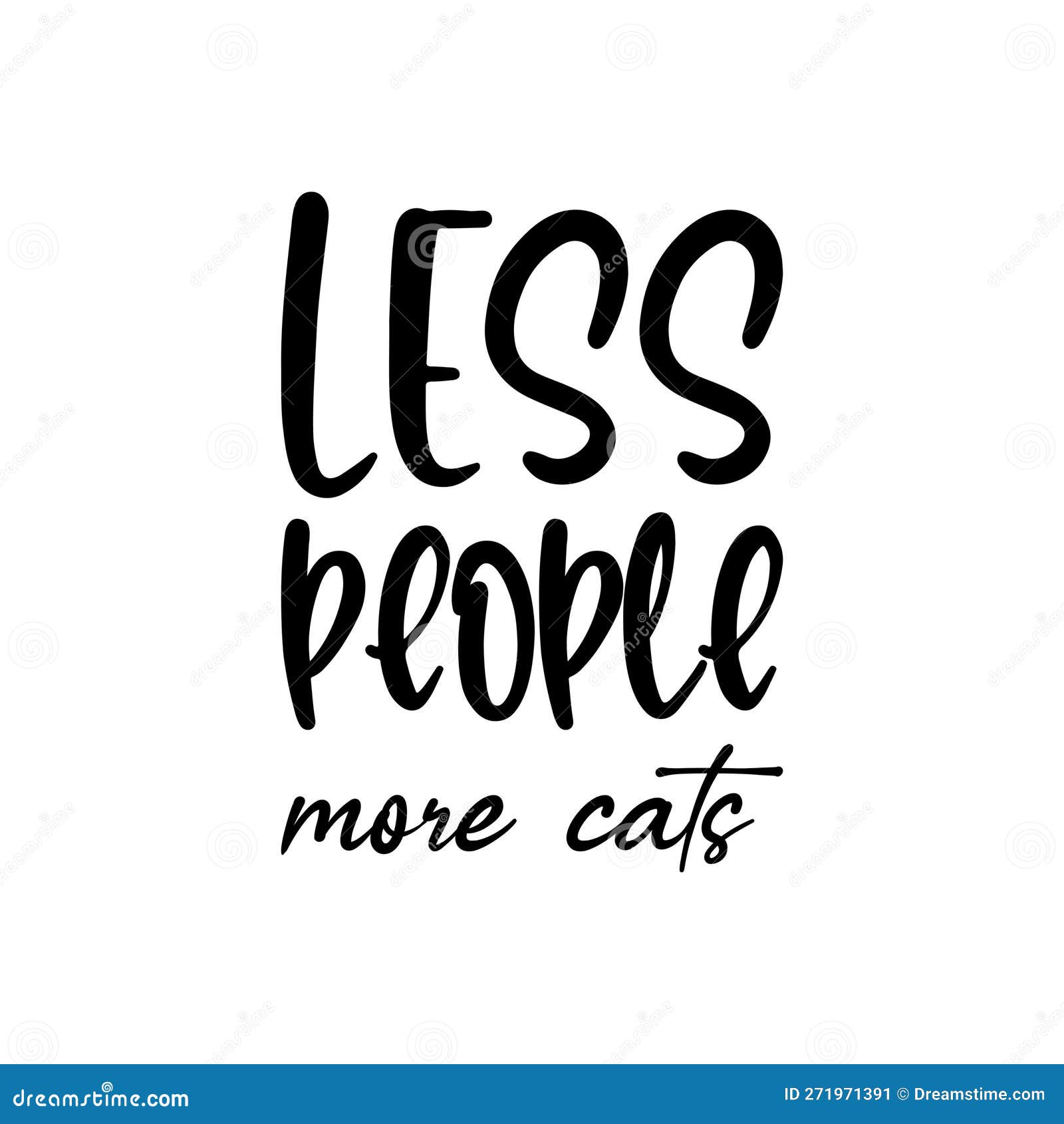 Less People More Cats Inspirational Lettering Isolated On White ...