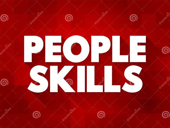 People Skills are Patterns of Behavior and Behavioral Interactions ...