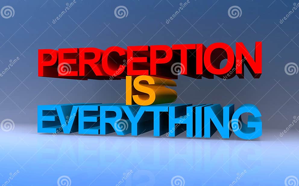 Perception is Everything on Blue Stock Photo - Image of presentation, consistency: 298834892