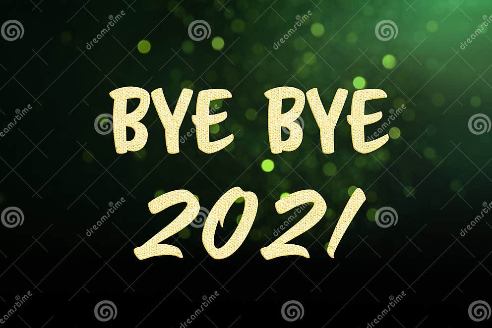 Phrase Bye Bye 2021 on Green Background with Blurred Festive Lights ...
