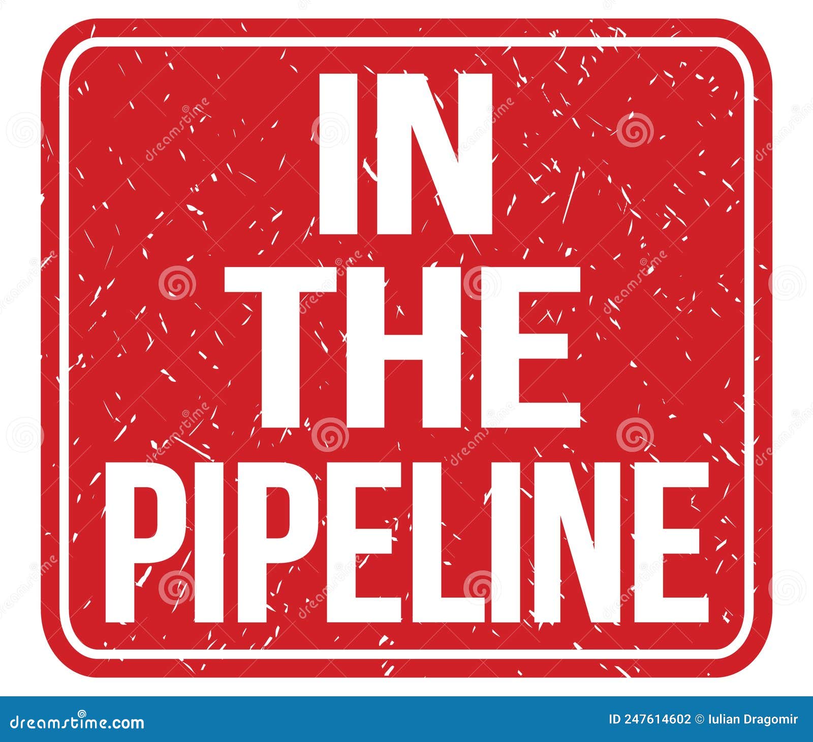 In the PIPELINE, Text Written on Red Stamp Sign Stock Illustration ...