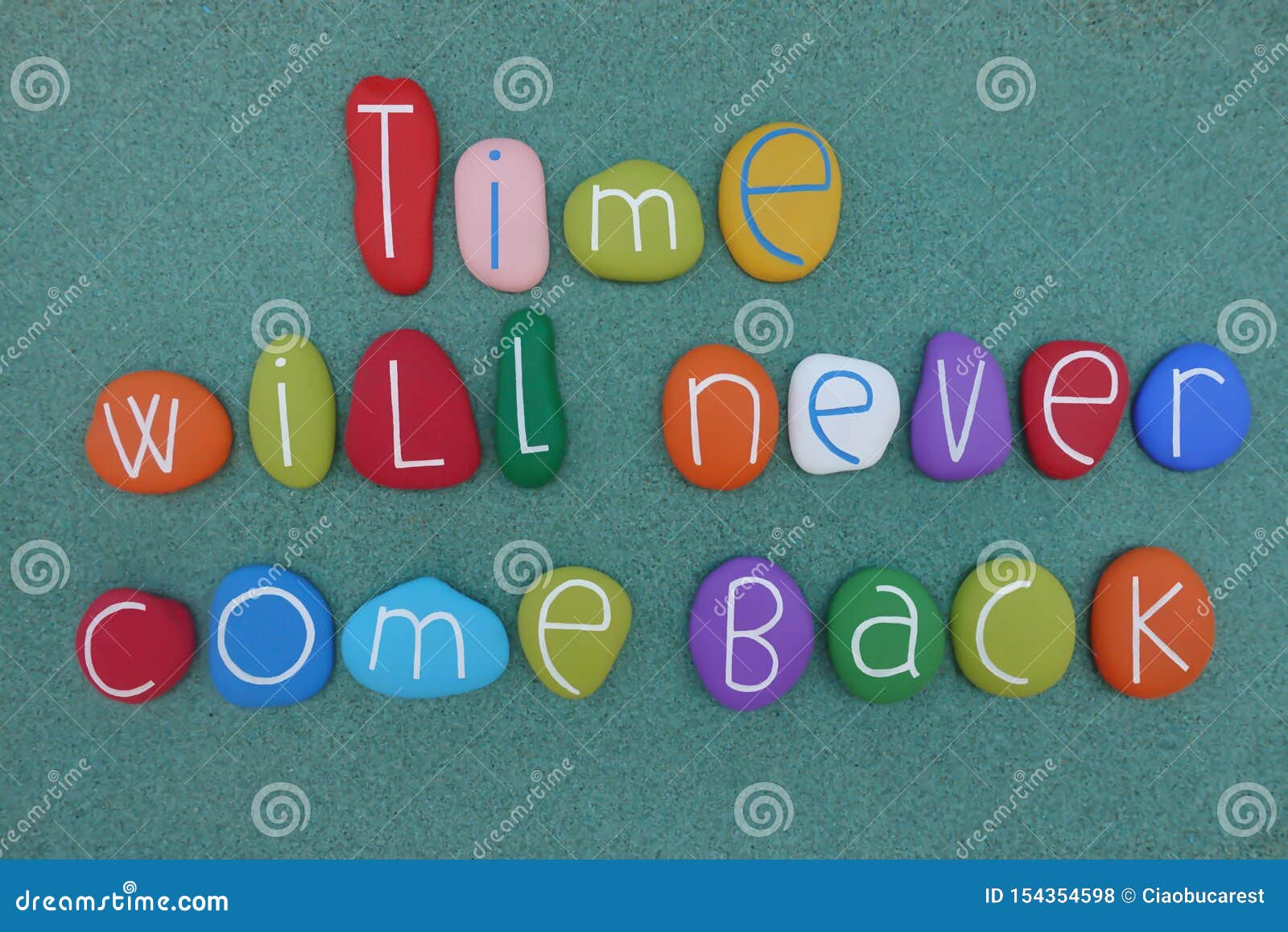 Time Will Never Come Back, Message Composed with Colored Stones Over ...