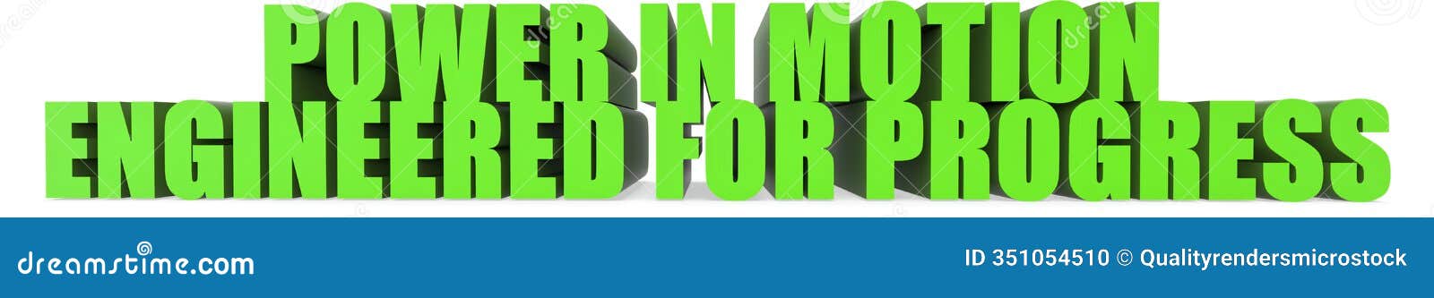 Power In Motion Engineered For Progress, 3d Text Stock Photo ...