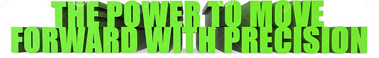 The Power To Move Forward with Precision, 3d Text Stock Illustration ...