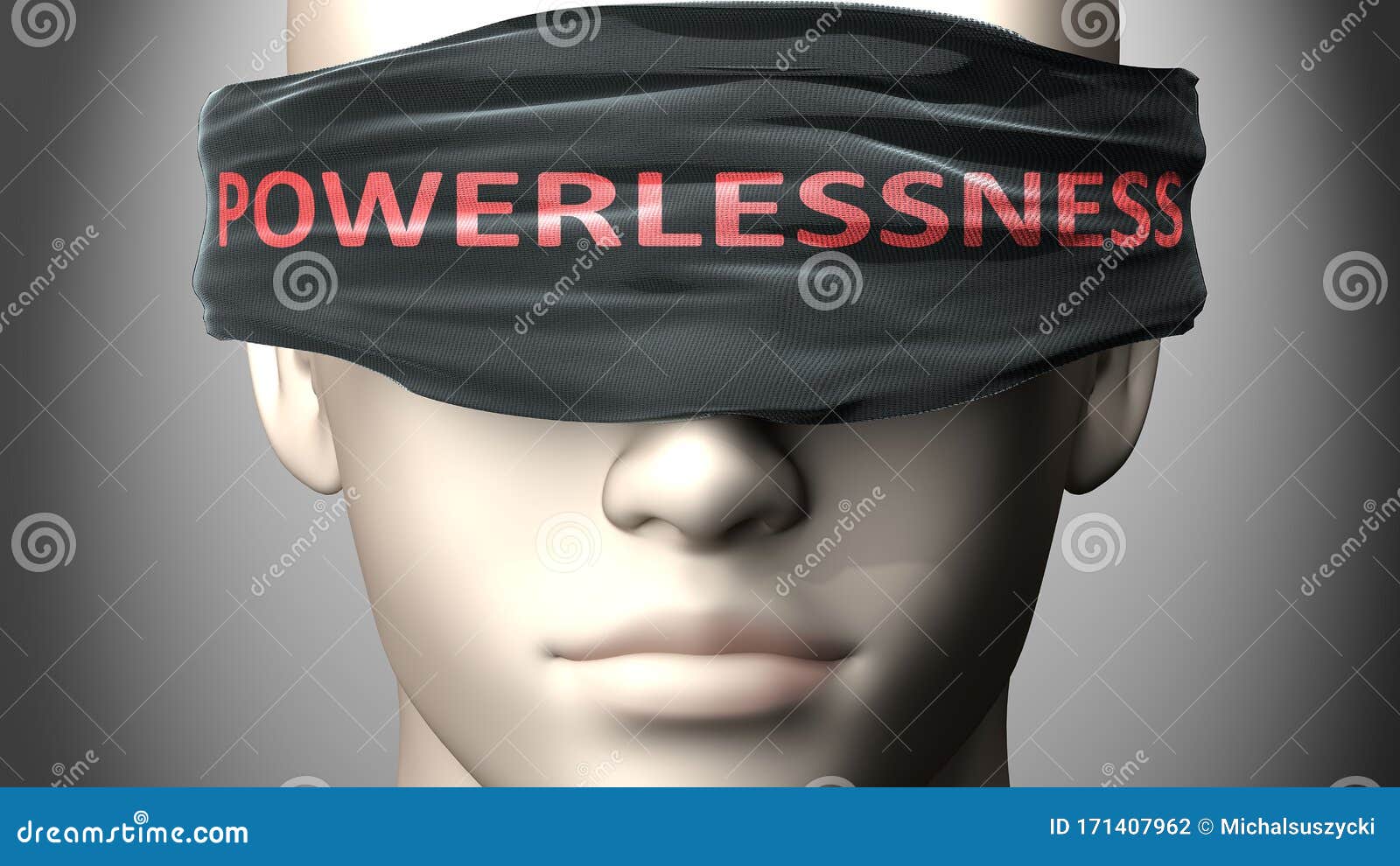 Powerlessness Can Make Us Blind - Pictured As Word Powerlessness on a ...