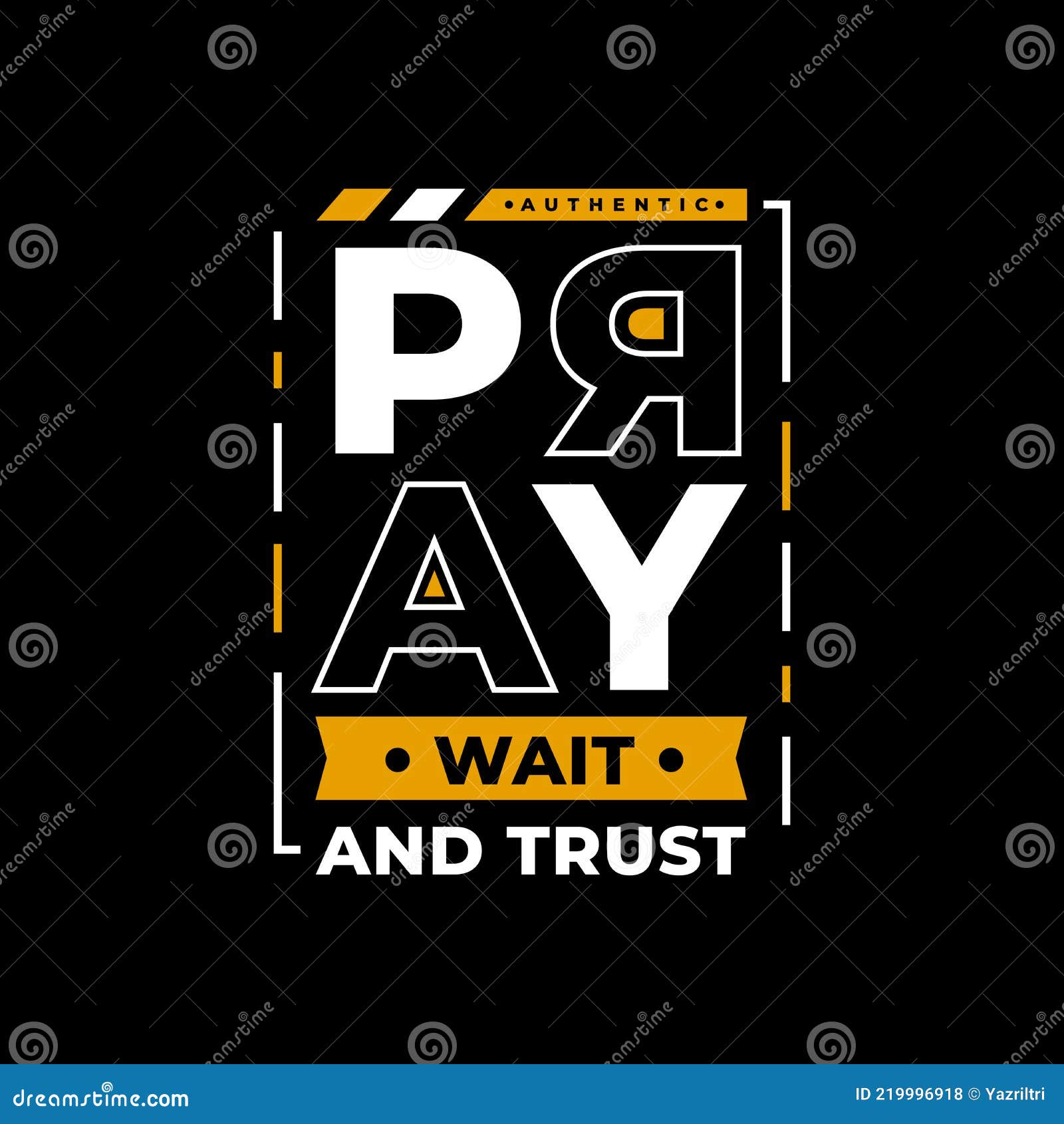 Pray, Wait and Trust Authentic Typography Stock Vector - Illustration ...