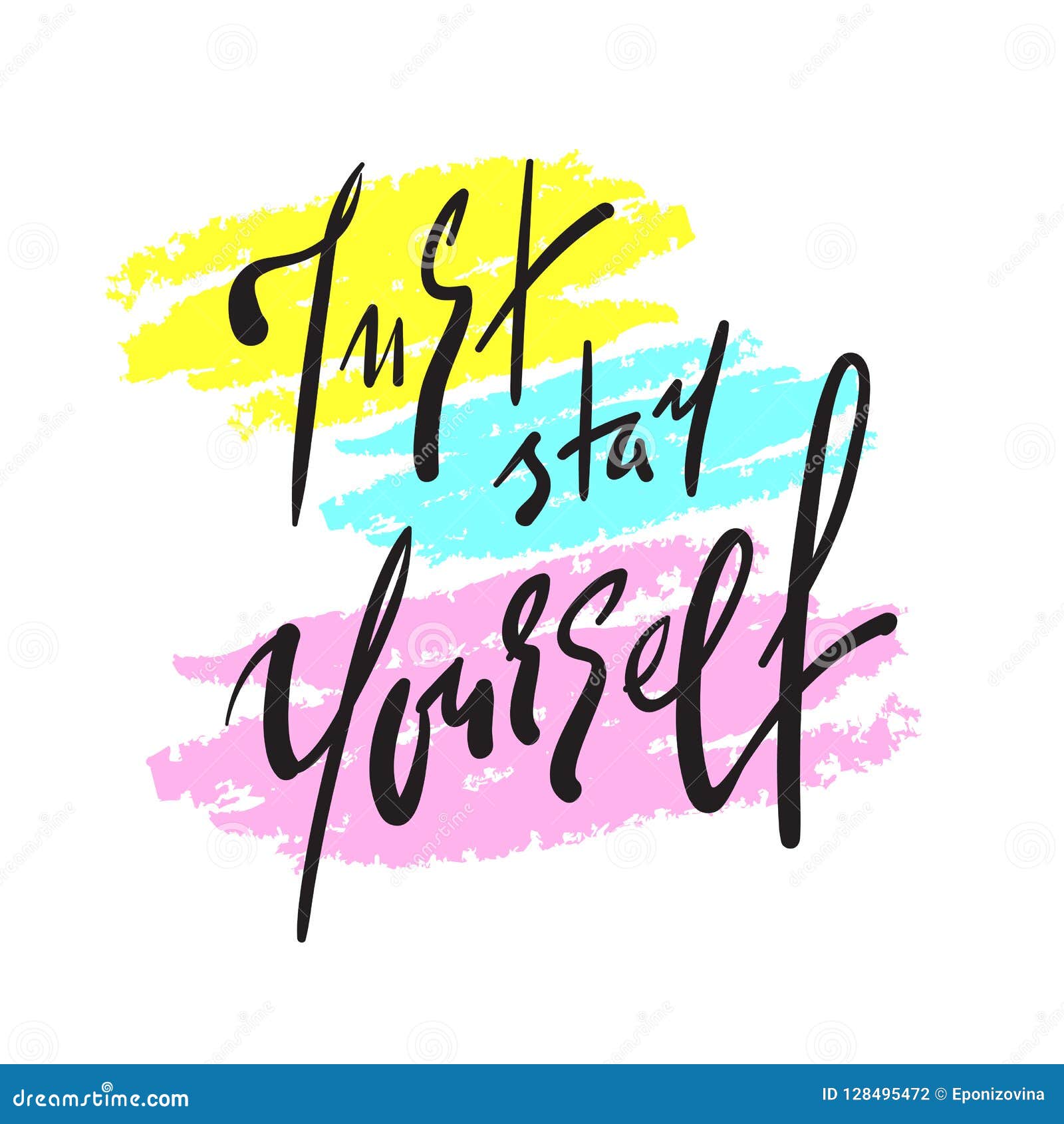 Just Stay Yourself - Simple Inspire and Motivational Quote. Hand Drawn ...
