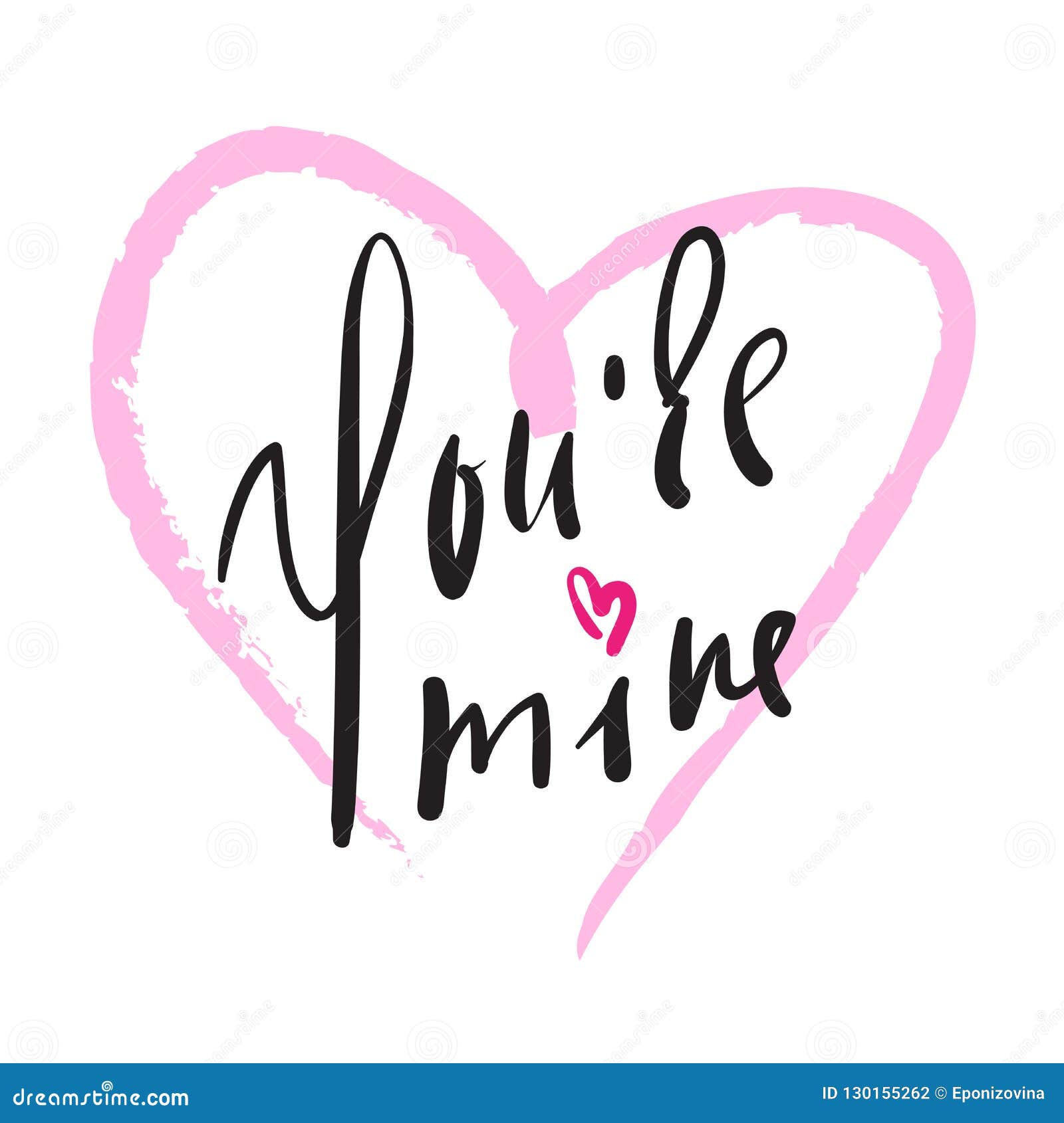 You are Mine - Simple Love Inspire and Motivational Quote. Hand Drawn ...