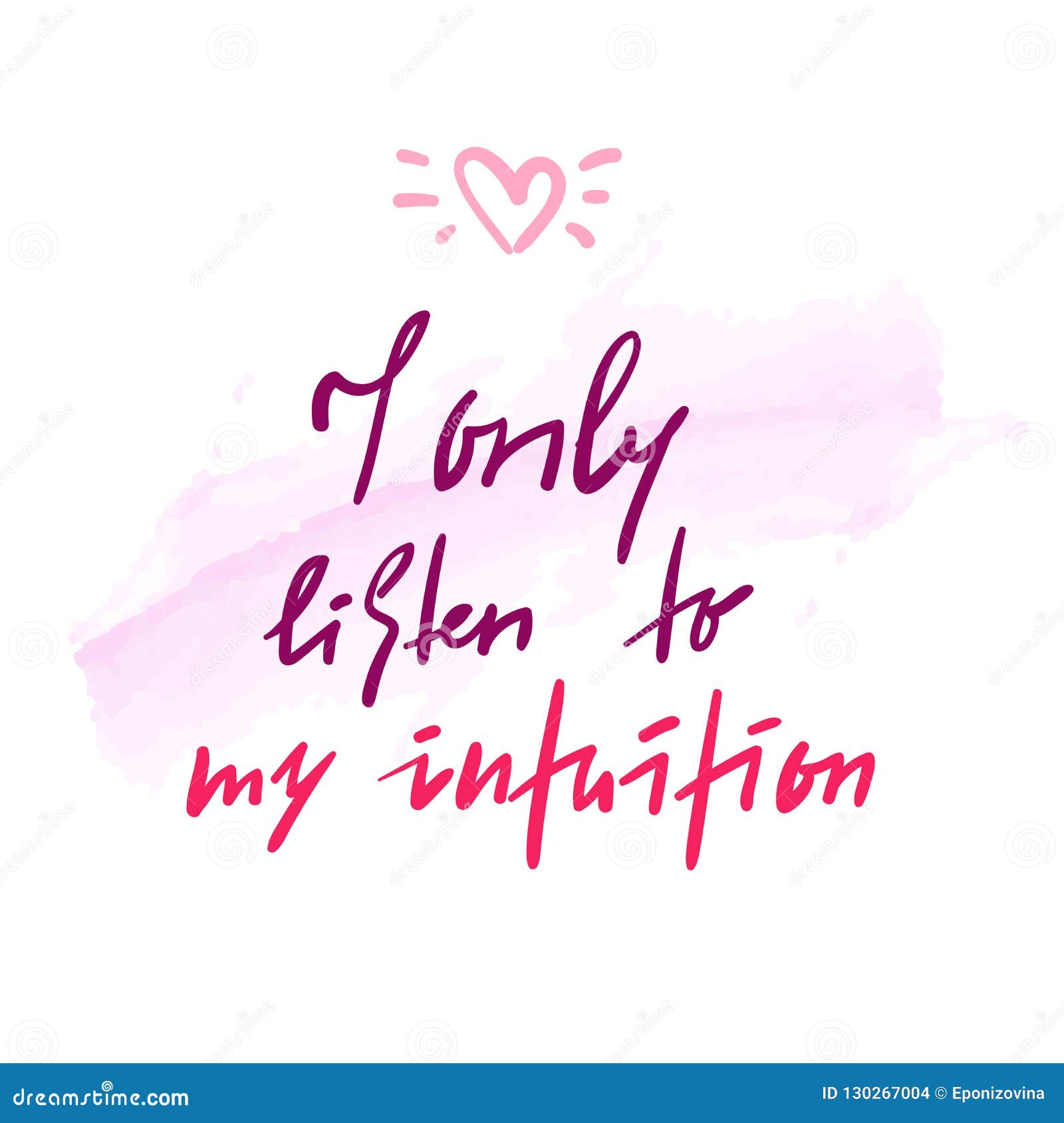 I only Listen To My Intuition -inspire and Motivational Quote. Hand ...
