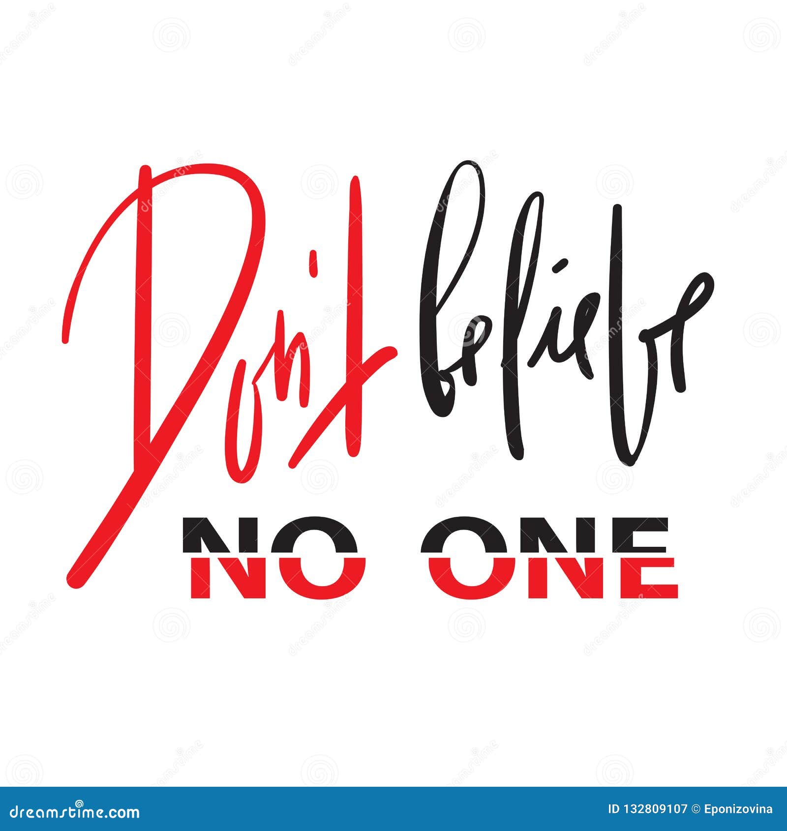 Dont Believe No One - Emotional Inspire and Motivational Quote. Hand ...