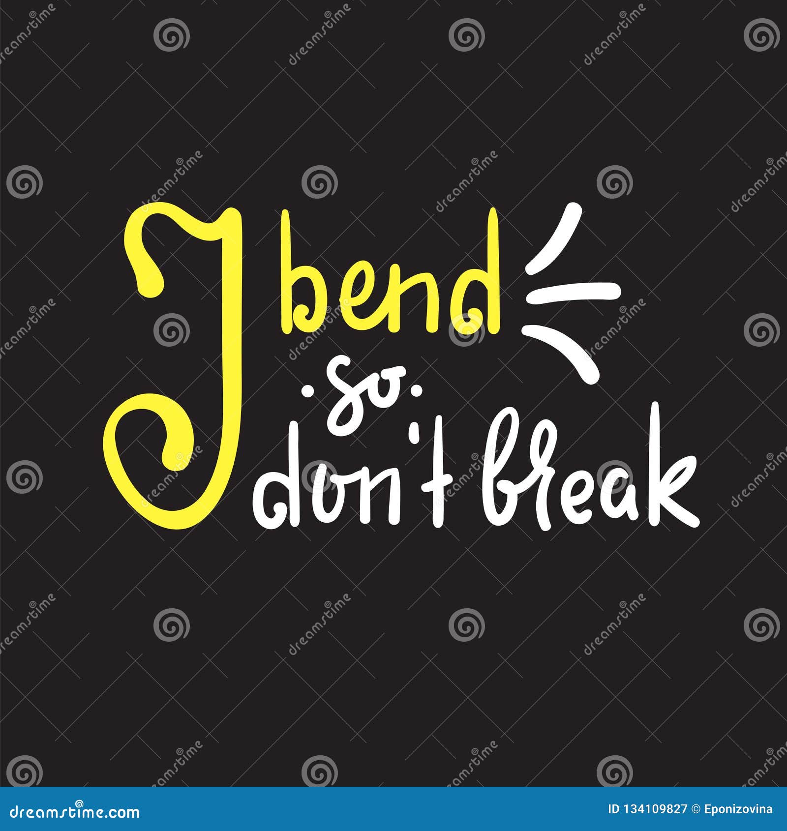 I Bend so I Don`t Break - Inspire and Motivational Quote. Hand Drawn ...