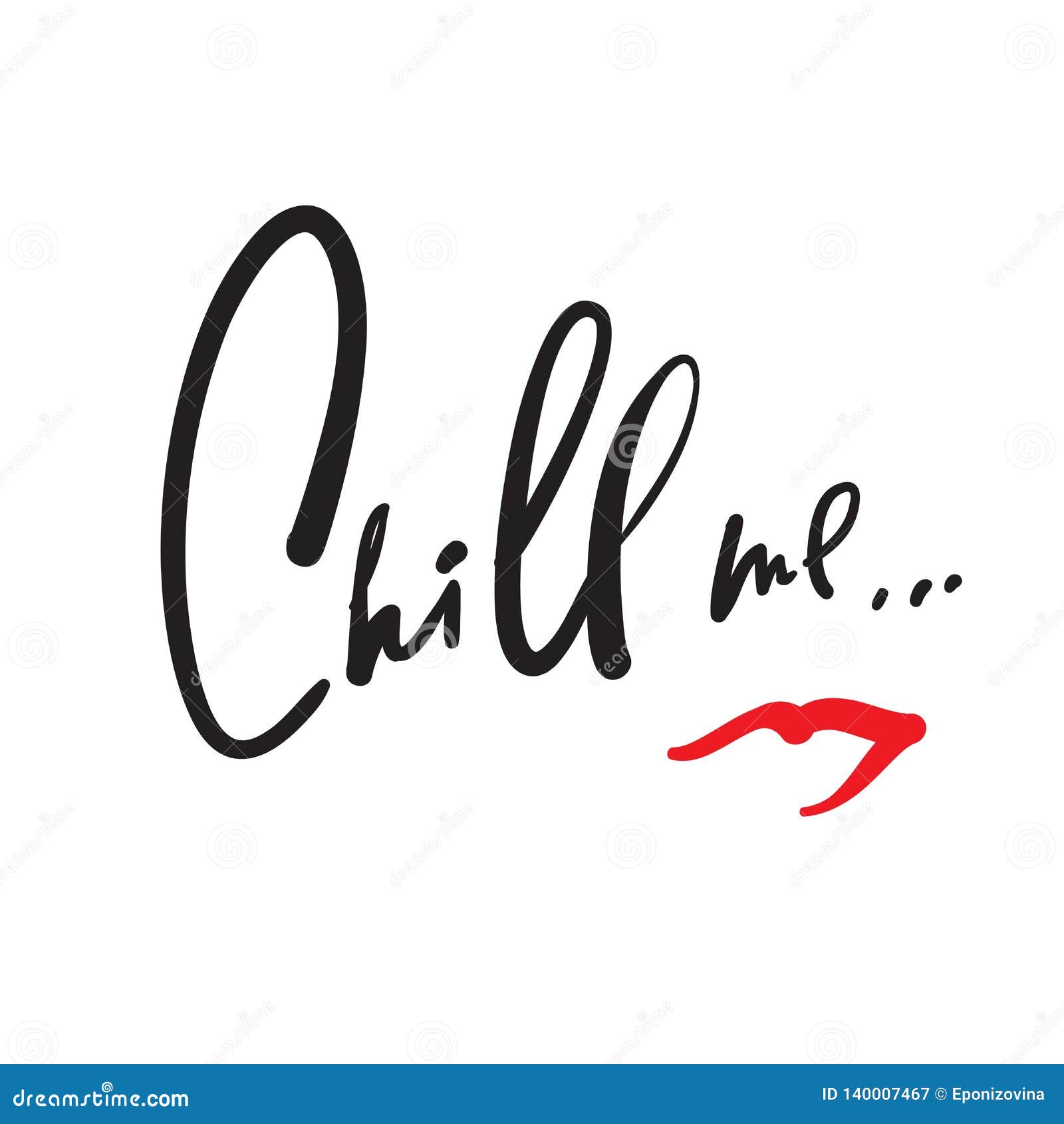 Chill Me - Simple Love Motivational Quote. Hand Drawn Beautiful ...