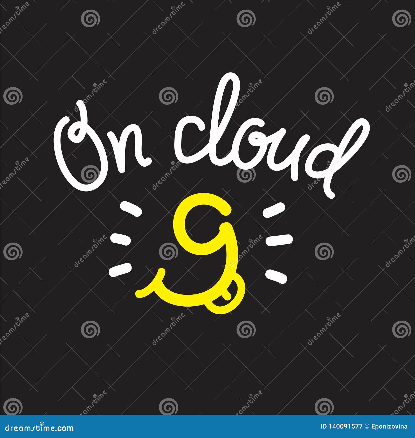 On Cloud 9 - Funny Inspire Motivational Quote. Hand Drawn Beautiful ...