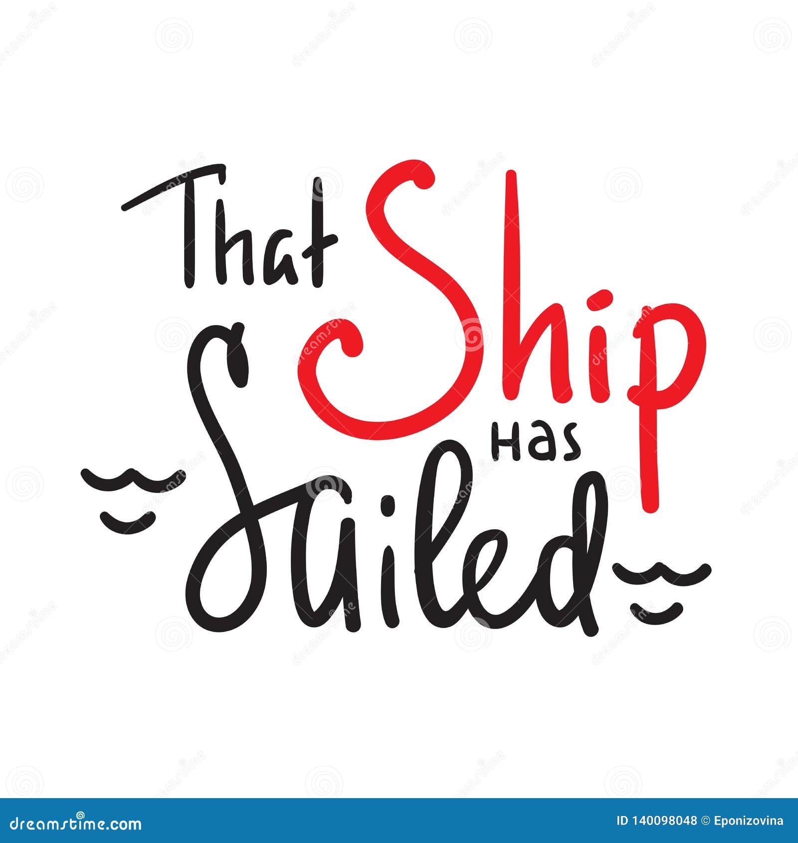 That Ship Has Sailed - Inspire Motivational Quote. Hand Drawn Beautiful ...