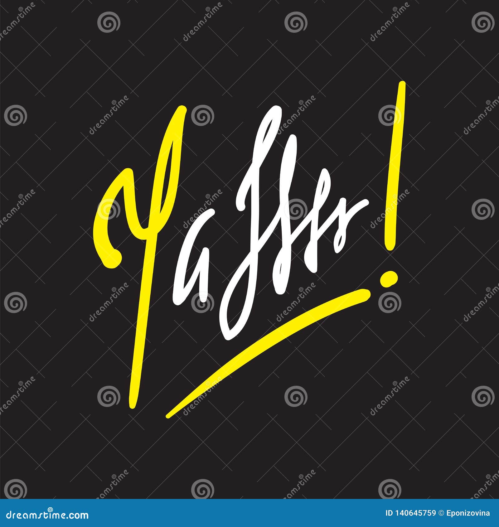 Yassss! - Funny Inspire and Motivational Quote, Slang. Hand Drawn ...