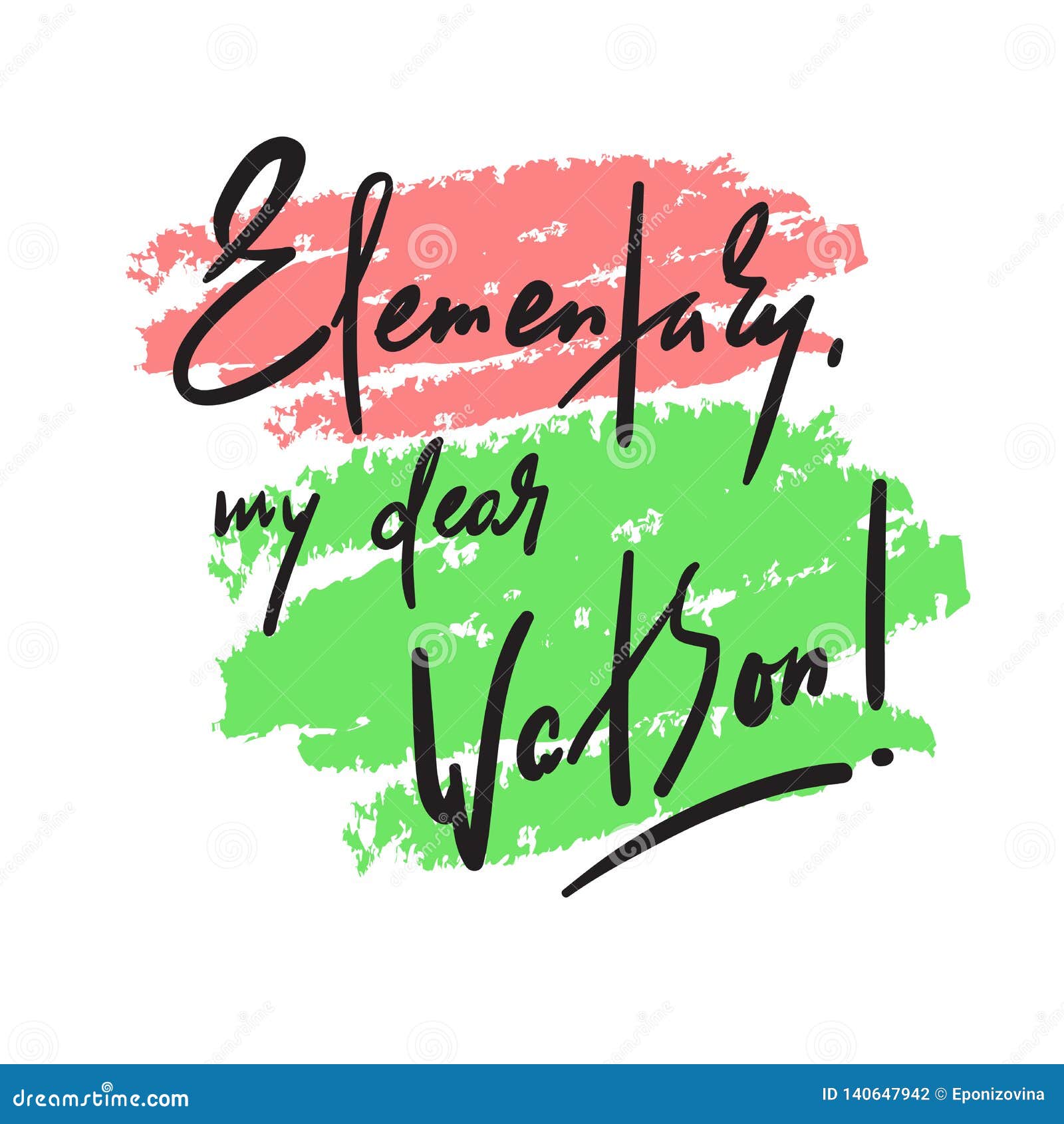 Elementary My Dear Watson - Funny Inspire Motivational Quote. Hand ...