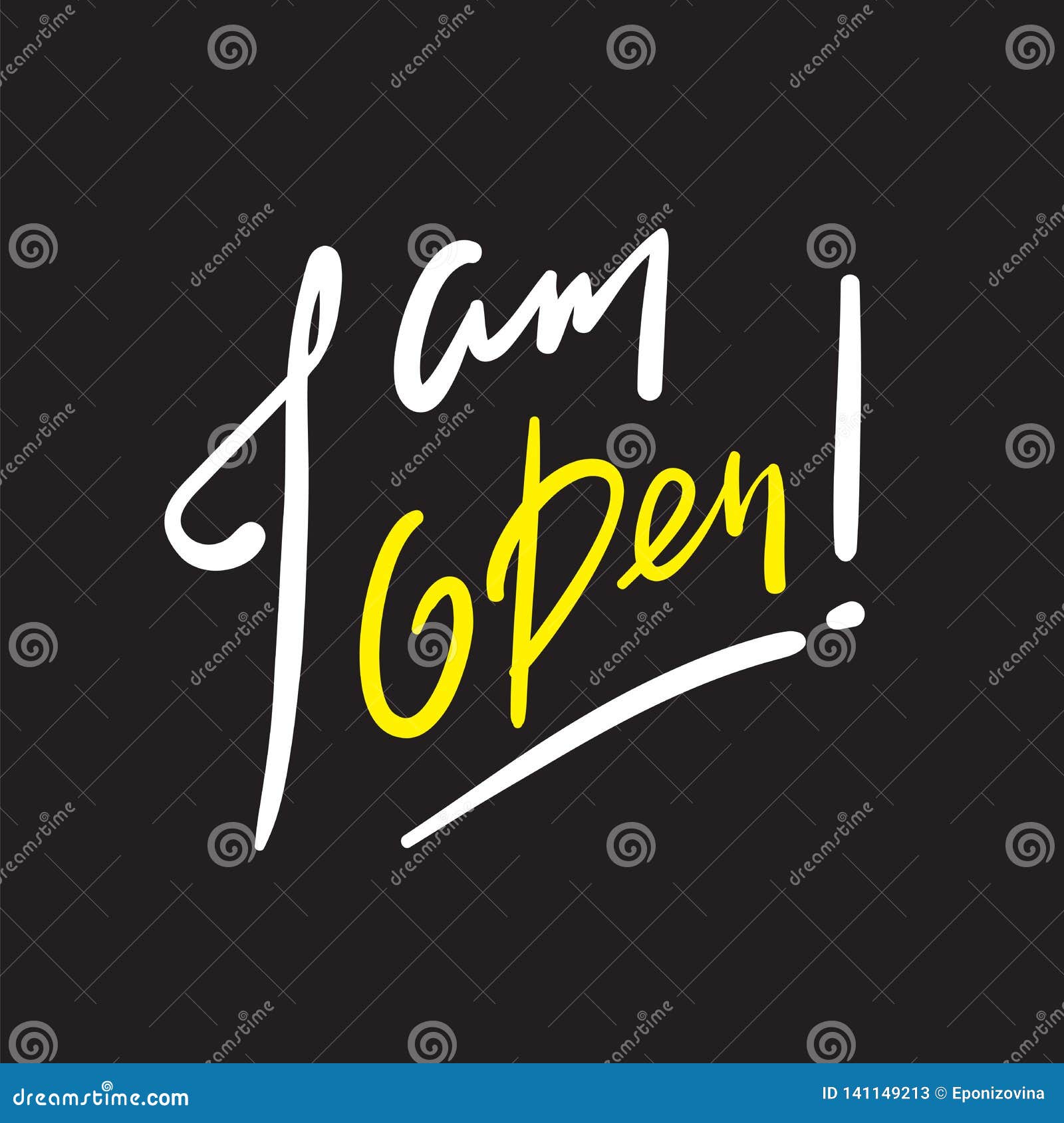 I Am Open - Simple Inspire And Motivational Quote. English Idiom, Slang ...