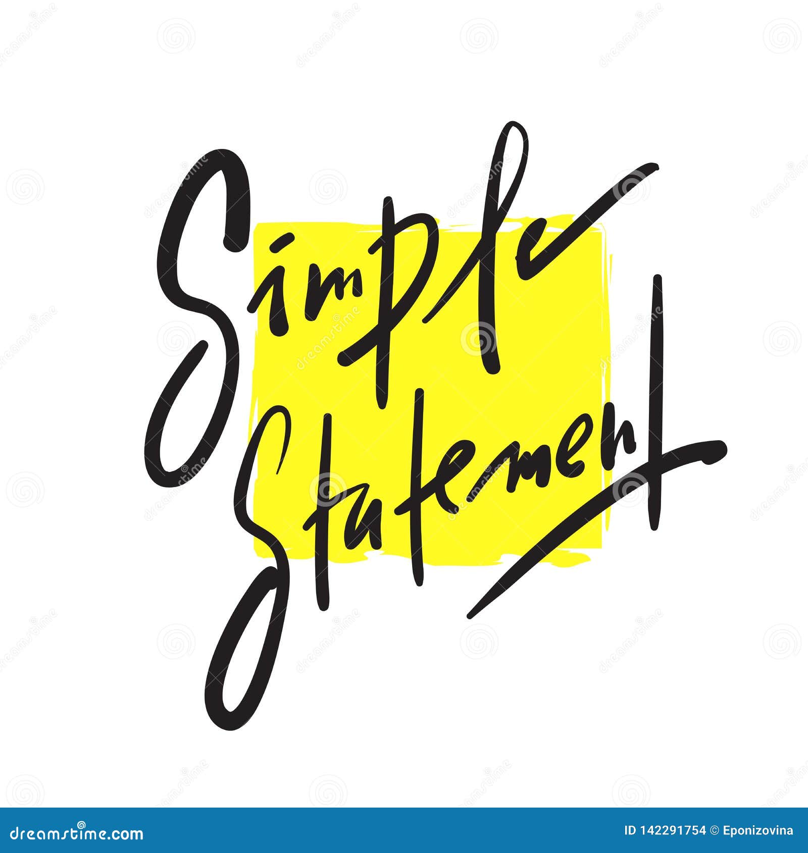 Simple Statement - Simple Inspire and Motivational Quote. Hand Drawn ...