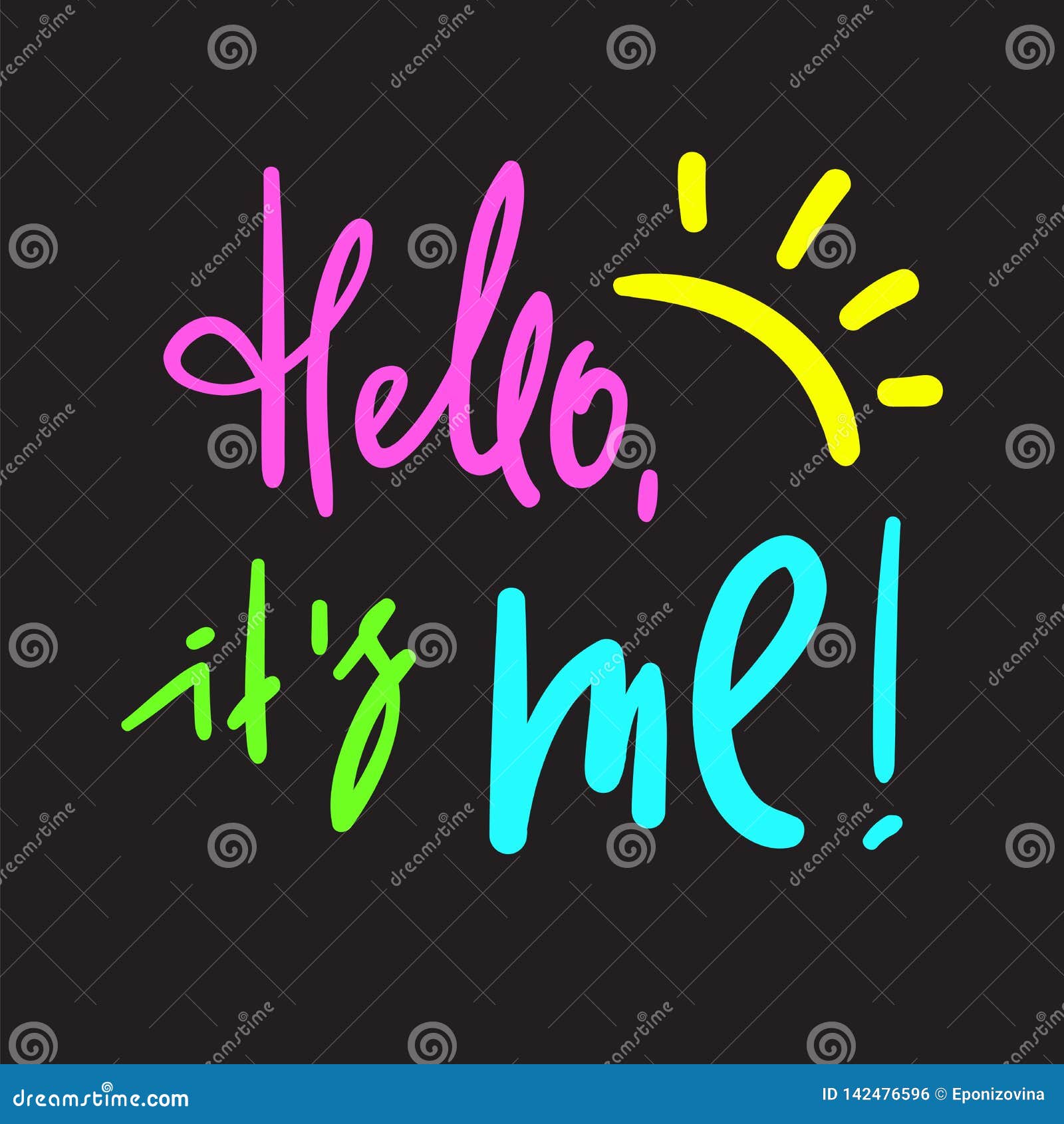 Hello it`s Me - Simple Inspire and Motivational Quote. Handwritten ...