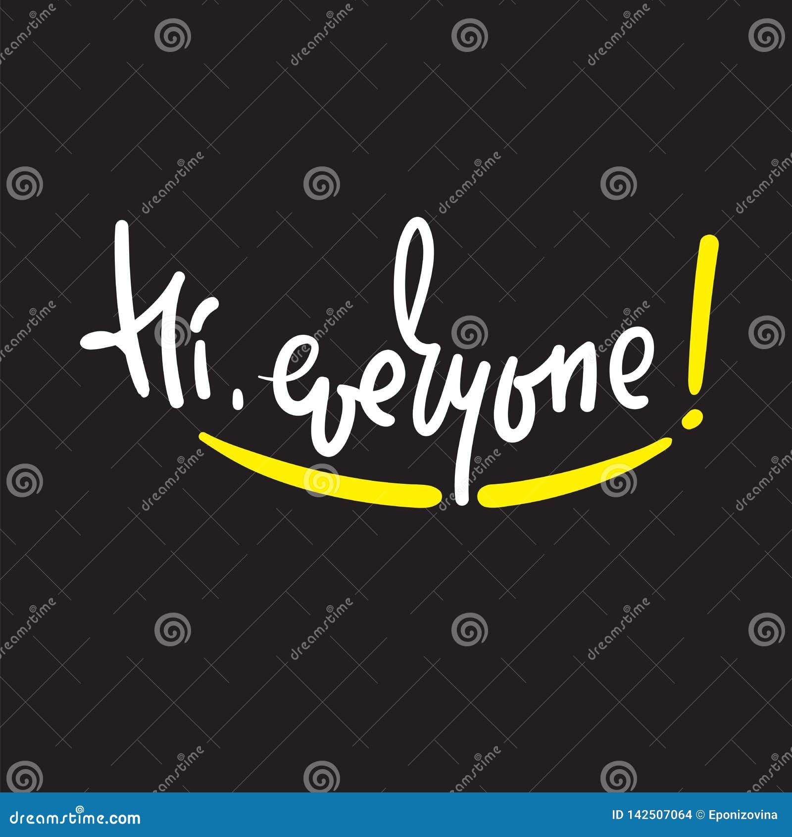 Hi Everyone - Simple Inspire and Motivational Quote. Handwritten ...