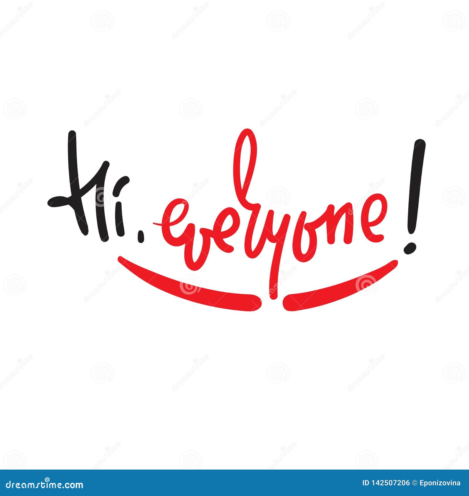 Hi Everyone - Simple Inspire and Motivational Quote. Handwritten ...