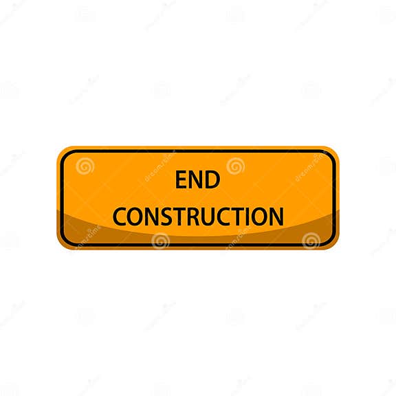 End Construction Sign stock vector. Illustration of badge - 143662680
