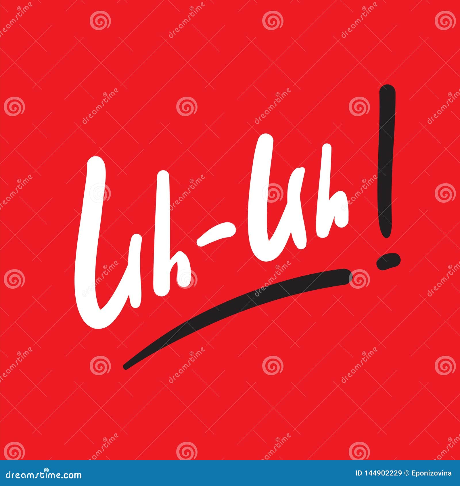 Uh-Uh! - Simple Inspire and Motivational Quote. Stock Vector ...
