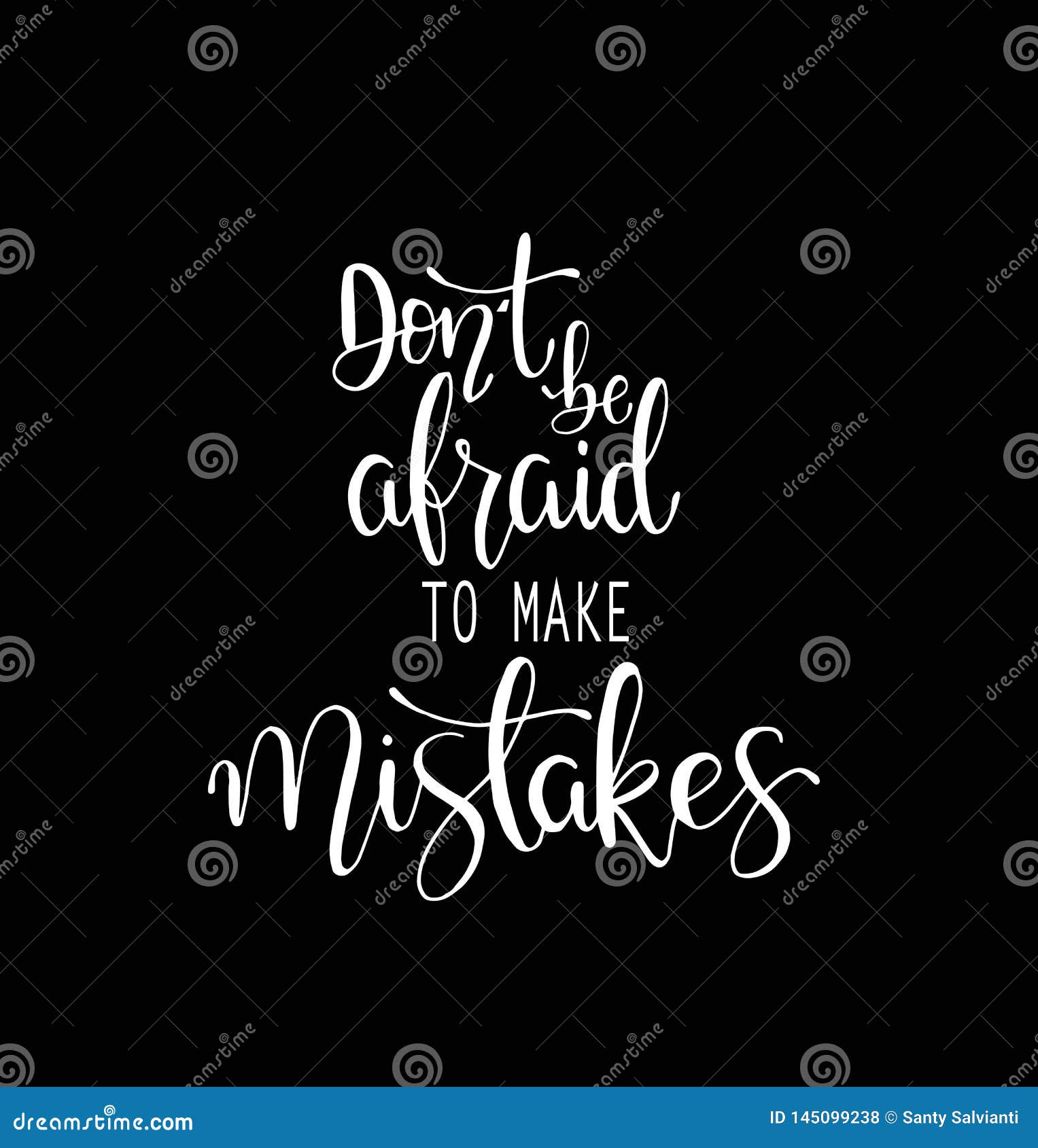 Dont Be Afraid To Make Mistakes Quote Lettering. Calligraphy ...