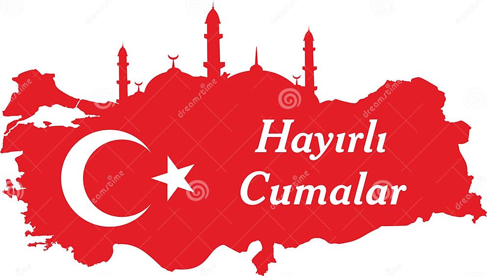 Have a Good Friday Turkish Speak: Hayirli Cumalar. Turkey Map Vector ...