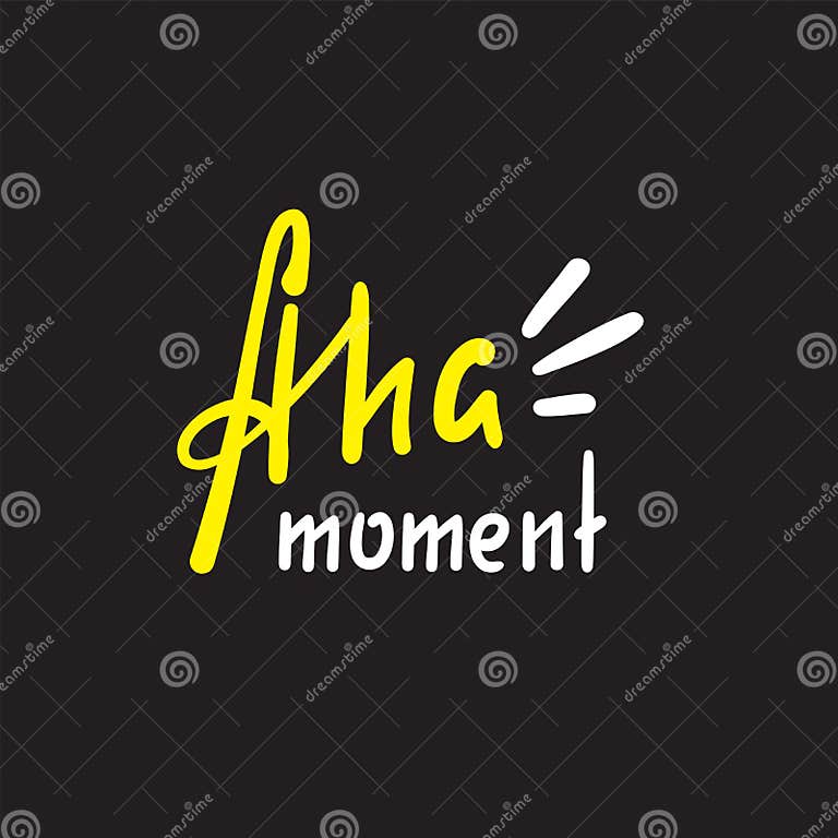 Aha Moment - Simple Inspire Motivational Quote. Hand Drawn Lettering ...