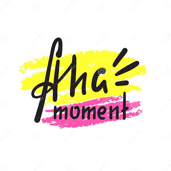 Aha Moment - Simple Inspire Motivational Quote. Hand Drawn Lettering ...