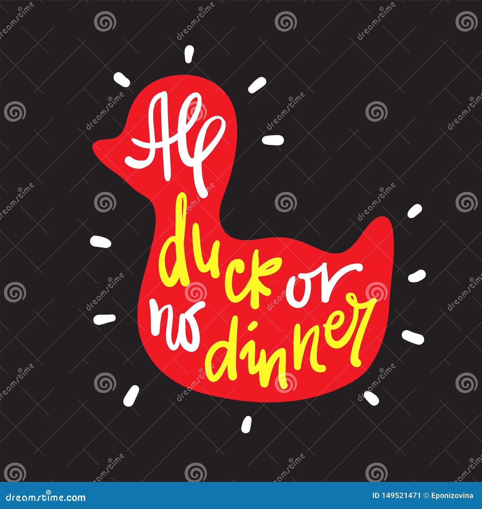 All Duck Or No Dinner - Inspire Motivational Quote. Hand Drawn ...