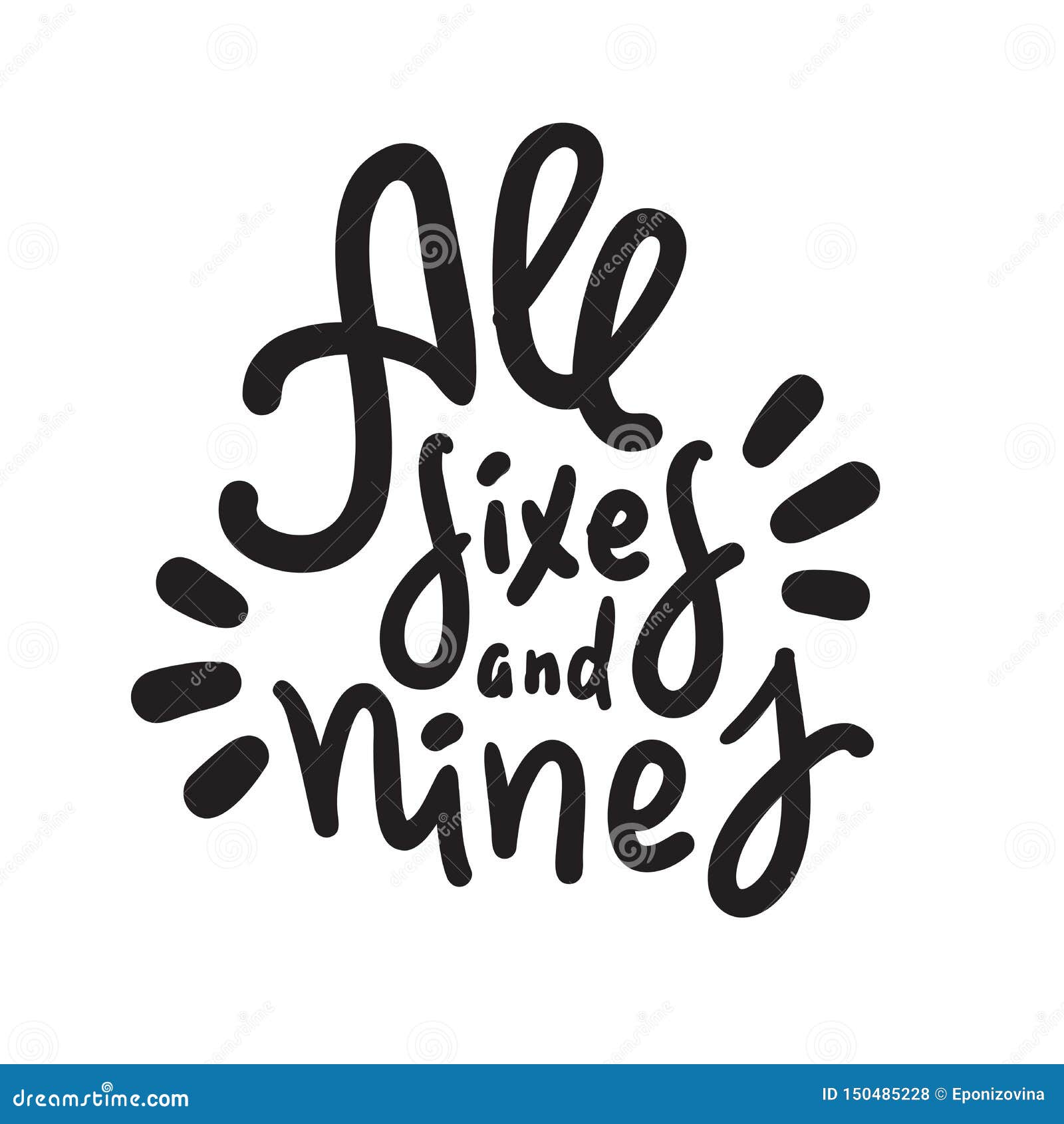 All Sixes And Nines - Inspire Motivational Quote. Hand Drawn Lettering ...
