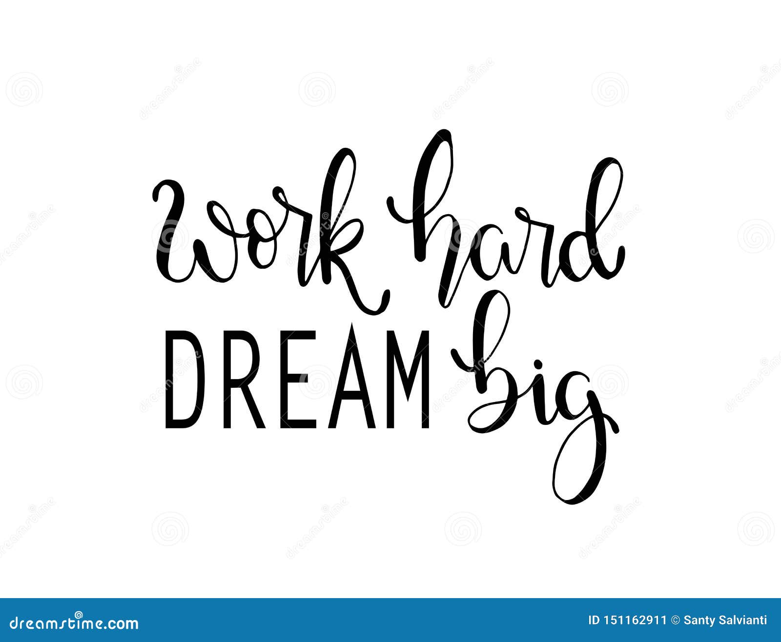 Work Hard, Dream Big Hand Lettering. Motivational Quotes Stock ...