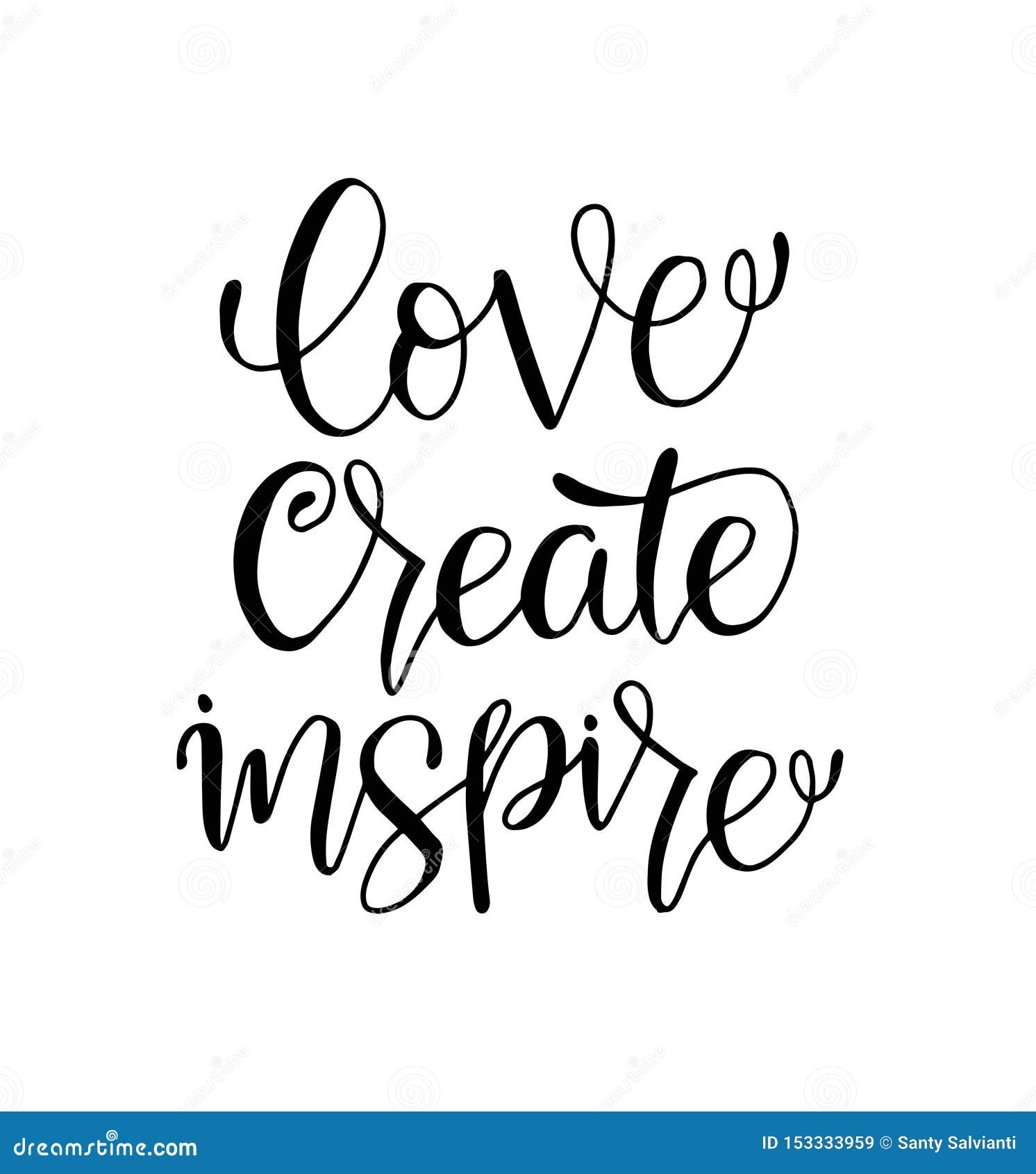 Love Create Inspire - Hand Lettering Inscription, Motivation and ...