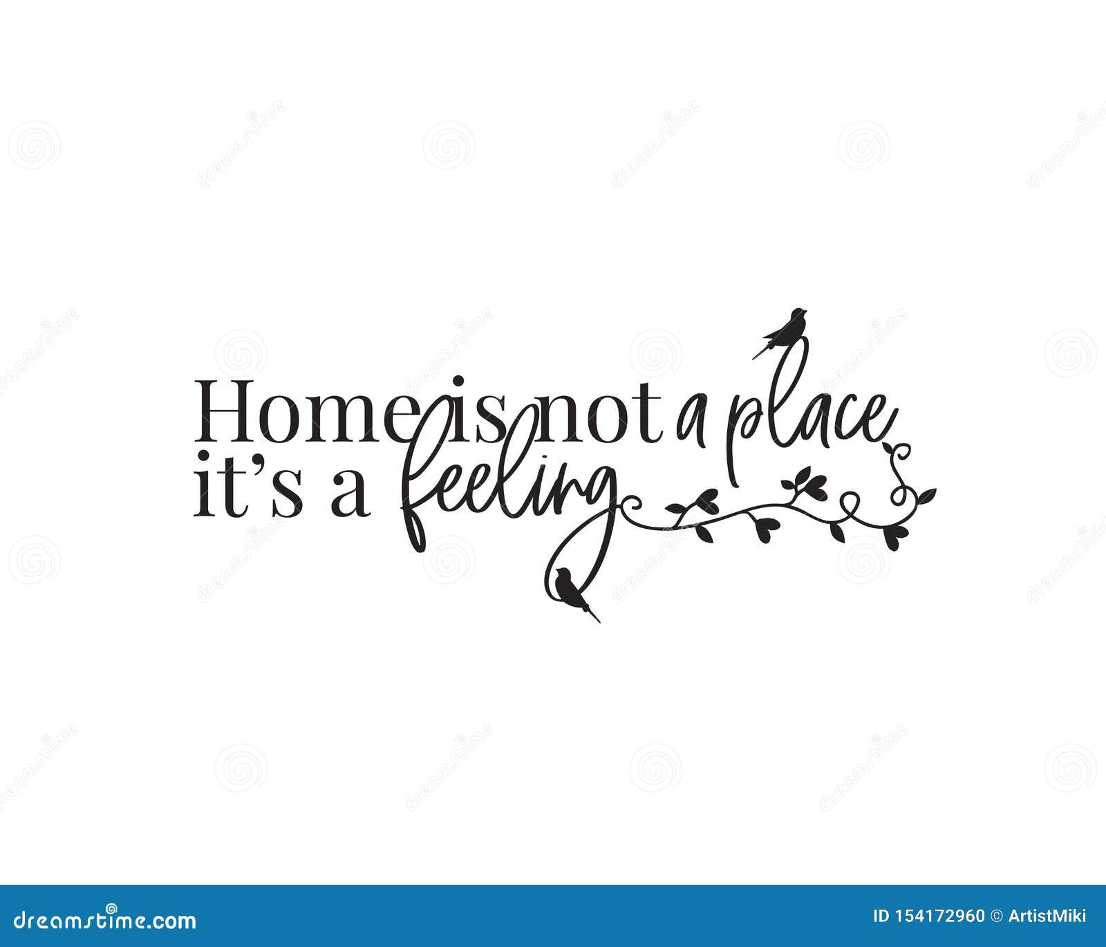 Home is Not a Place, it`s a Feeling, Vector, Wording Design, Lettering ...