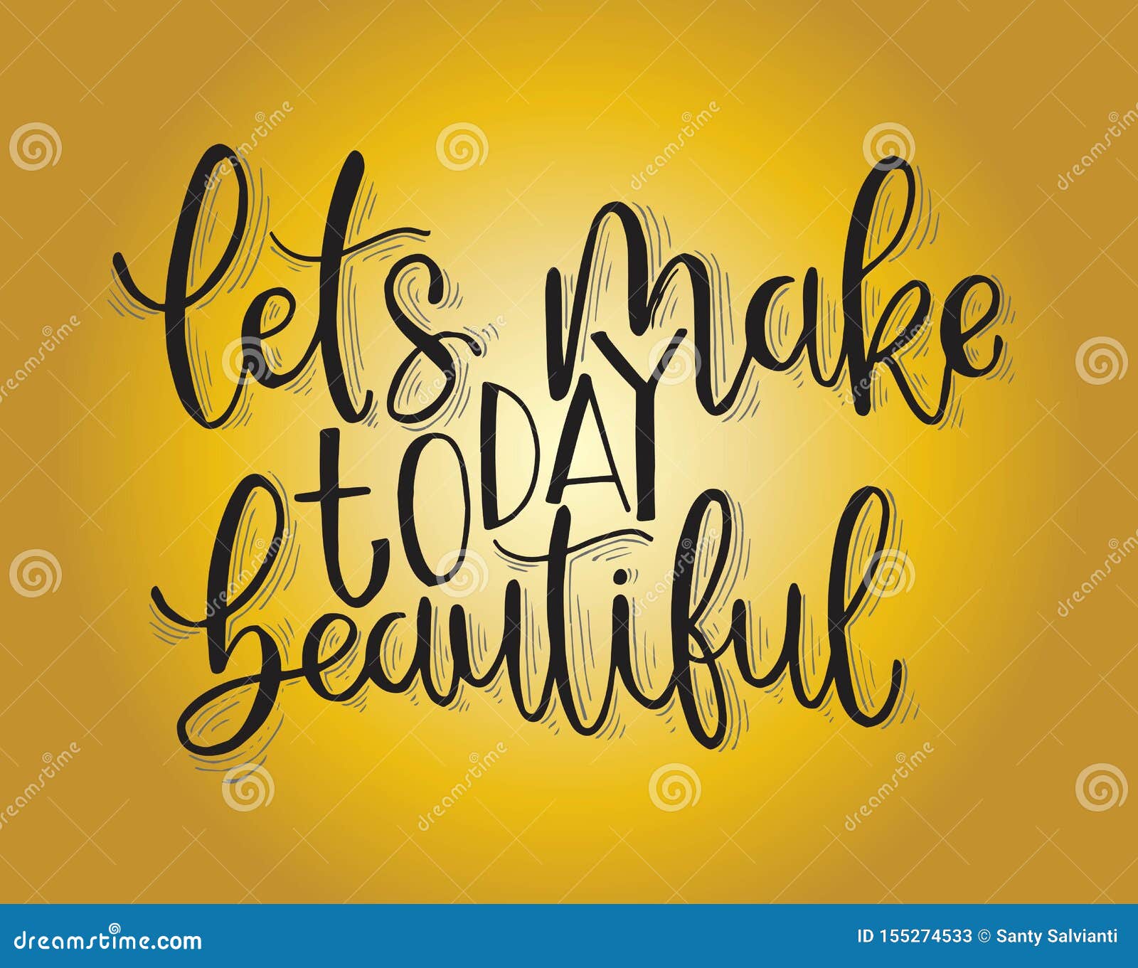 Let`s Make Today Beautiful, Hand Lettering Inscription, Motivation and ...